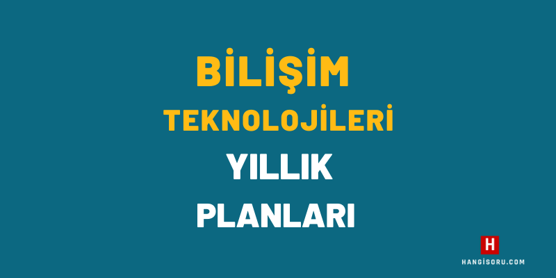 Bilişim Teknolojileri Yıllık Planı İndir - HangiSoru Bilişim Teknolojileri Yıllık Planı İndir - HangiSoru